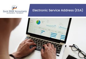 Electronic Service Address- ESA | Quick SMSF Accountants